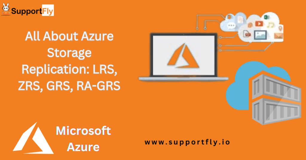 Azure Storage Replication: LRS, ZRS, GRS, RA-GRS