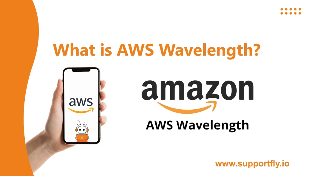 What is AWS Wavelength? Everything You need To Know