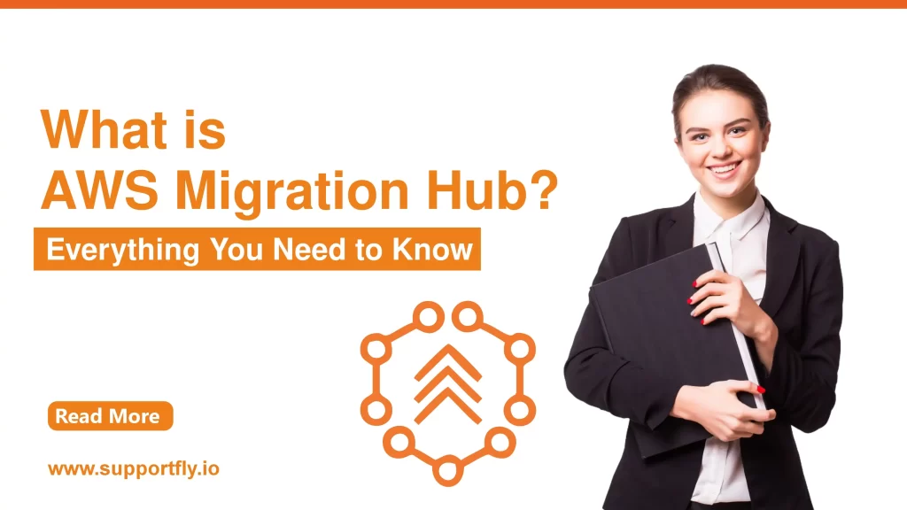 What is AWS Migration Hub? Everything You Need to Know