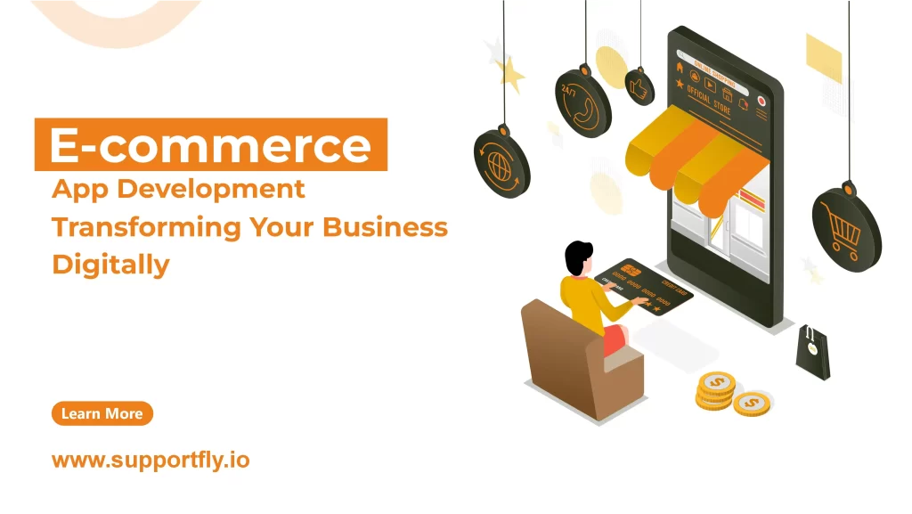 E Commerce App Development Digitally Transform Your Business