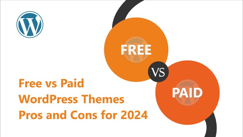 Free vs Paid WordPress Themes: Pros and Cons for 2024